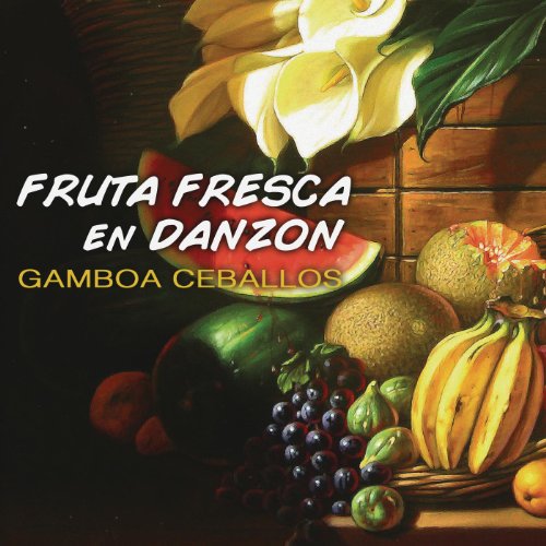 Fruta Fresca en Danzón by José Gamboa Ceballos on Amazon Music - Amazon ...