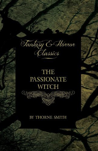 The Passionate Witch (Horror and Fantasy Classics) by Thorne Smith ...