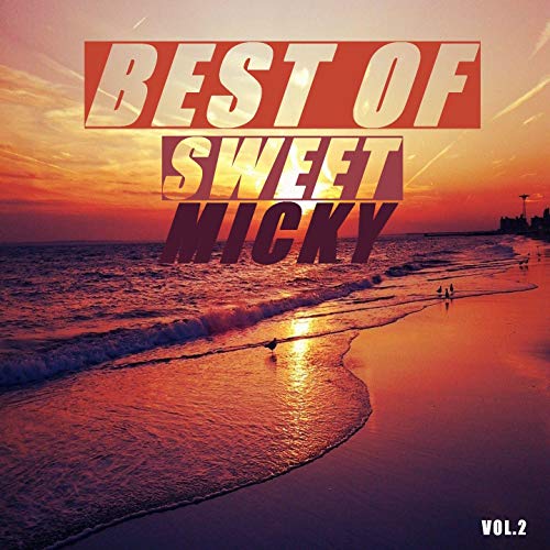 Amazon MusicでSweet MickyのBest of sweet micky (Vol.2)を再生する