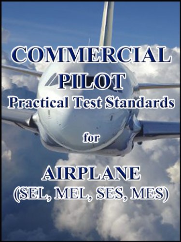 Commercial Pilot Practical Test Standards for Airplane (SEL, MEL, SES ...