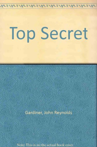 Top Secret: Gardiner, John Reynolds: Amazon.com: Books