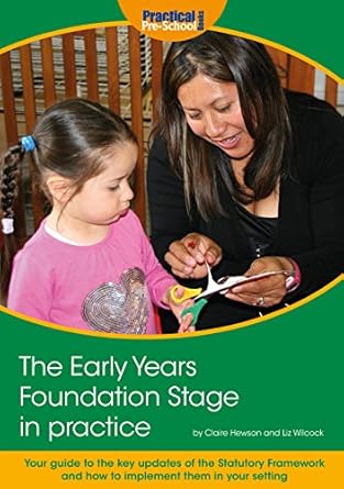 The Early Years Foundation Stage in Practice: Your guide to the key ...