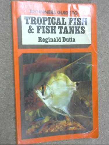 Beginner's Guide to Tropical Fish and Fish Tanks - | 9780722131299 ...