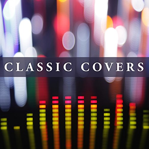 Reproducir Classic Covers de VARIOUS ARTISTS en Amazon Music