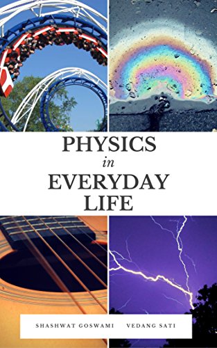 Physics in Everyday Life eBook : Sati, Vedang, Goswami, Shashwat ...