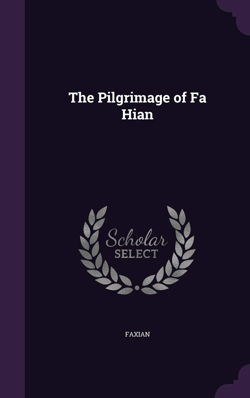 The Pilgrimage of Fa Hian: Faxian: 9781357116620: Amazon.com: Books