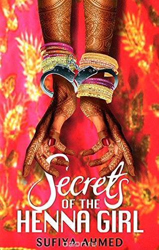 Secrets Of The Henna Girl: Amazon.co.uk: Sufiya Ahmed: Books
