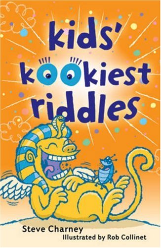 Kids' Kookiest Riddles: Charney, Steve, Collinet, Rob: 9781402740589 ...