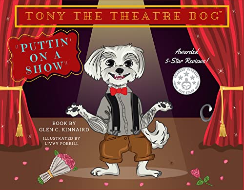 Tony the Theatre Dog: Puttin' On a Show (Tony the Theatre Dog Book ...
