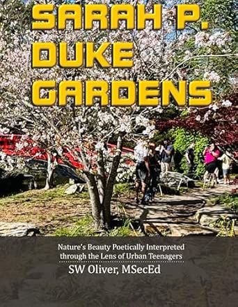 SARAH P. DUKE GARDENS: Nature’s Beauty Poetically Interpreted through ...