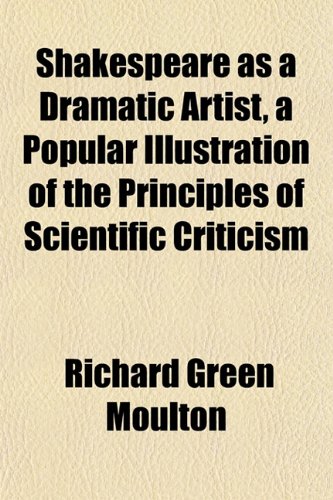 Shakespeare as a Dramatic Artist, a Popular Illustration of the ...