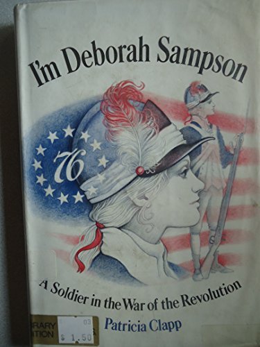 I'm Deborah Sampson: Patricia Clapp: 9780688517991: Amazon.com: Books