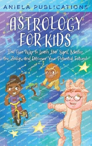 Astrology for Kids: The Fun Way to Learn Star Signs, Master the Zodiac ...