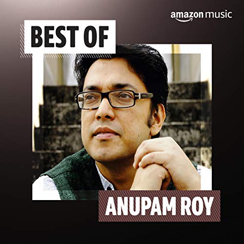 Play Best of Anupam Roy Playlist on Amazon Prime Music