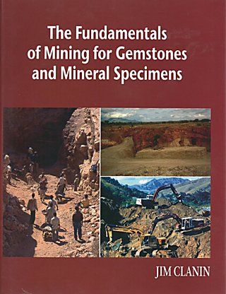 The Fundamentals of Mining for Gemstones and Mineral Specimens : Jim ...