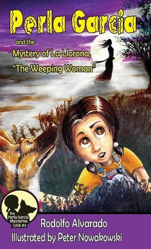 Perla Garcia and the Mystery of La Llorona, the Weeping Woman ...