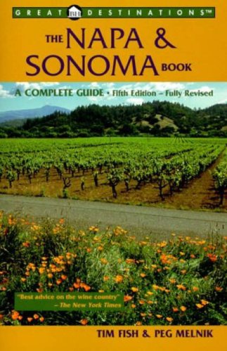 Great Destinations The Napa & Sonoma Book, Fifth Edition: Fish, Timothy ...