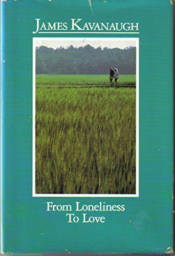 From Loneliness to Love: James J Kavanaugh: 9780062504494: Amazon.com ...