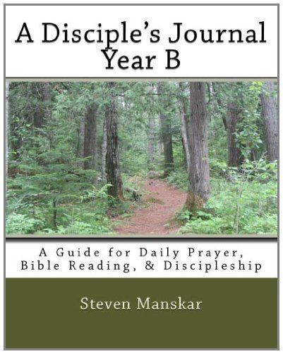 A Disciple's Journal - Year B: A Guide for Daily Prayer, Bible Reading ...
