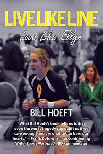 Amazon.com: Live Like Line / Love Like Ellyn eBook : Hoeft, Bill ...