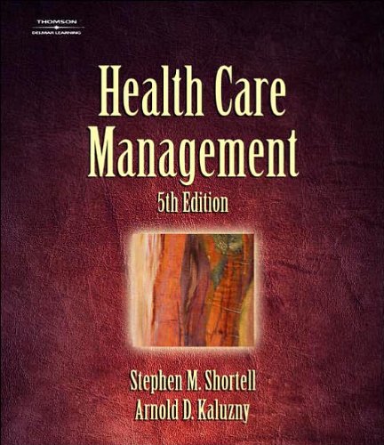 Health Care Management (text only) 5th (Fifth) edition by S.M. Shortell ...