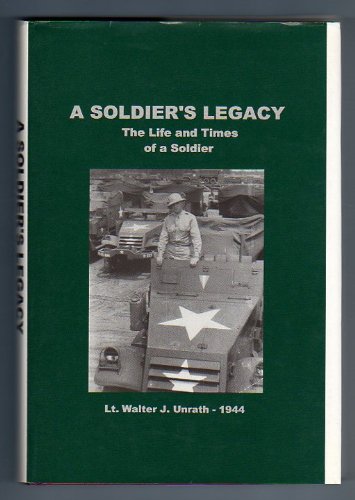 A soldier's legacy: The life, times and reflections of a soldier from ...