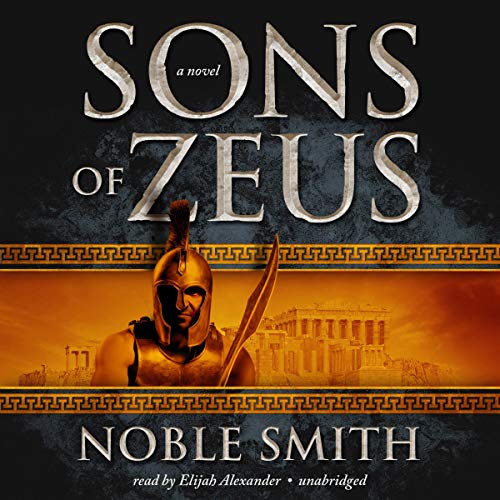 Amazon.com: Sons of Zeus (Audible Audio Edition): Noble Smith, Elijah ...