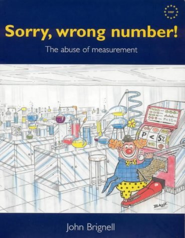 Sorry, Wrong Number!: The Abuse of Measurement: Amazon.co.uk: Brignell ...