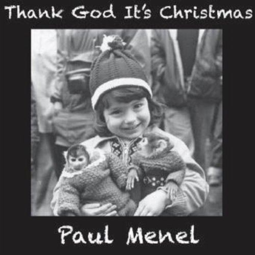 Play Thank God It's Christmas by Paul Menel on Amazon Music