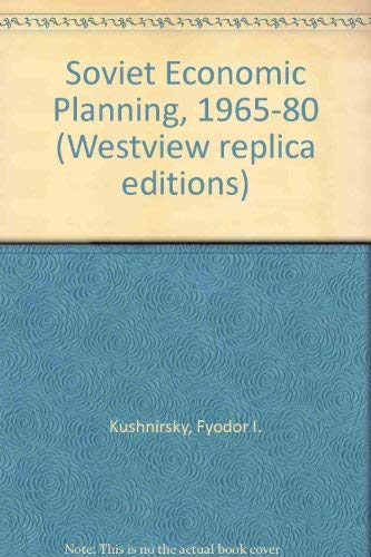 Soviet Economic Planning, 1965-1980: Kushnirsky, Fyodor I ...
