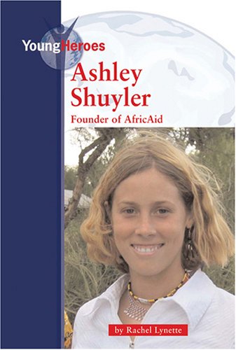 Ashley Shuyler: Africaid (Young Heroes): Rachel Lynette: 9780737736694 ...
