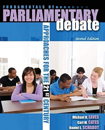Fundamentals of Parliamentary Debate: Approaches for the 21st Century ...