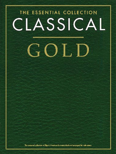 Classical Gold - The Essential Collection: The Gold Series: Hal Leonard ...