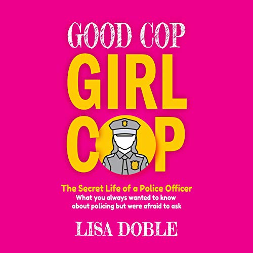 Amazon.com: Good Cop Girl Cop: The Secret Life of A Police Officer ...