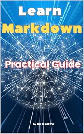 Amazon.com: Learn Markdown : Practical Guide eBook : De Quattro, A.: Kindle Store