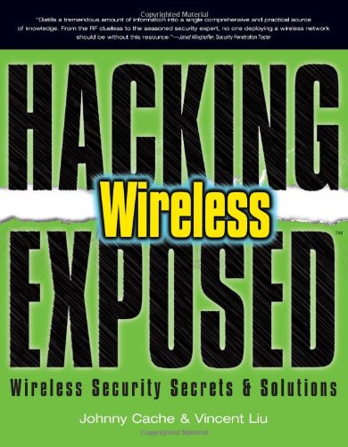 Hacking Exposed Wireless: Wireless Security Secrets & Solutions ...