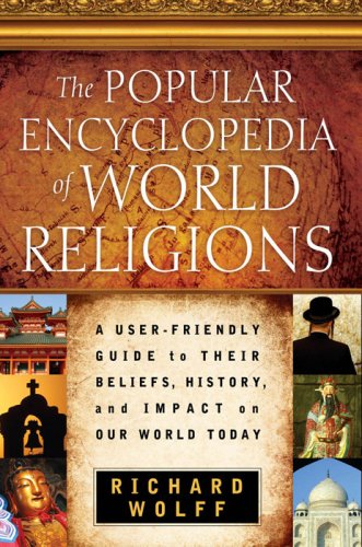 The Popular Encyclopedia of World Religions: A User-Friendly Guide to ...