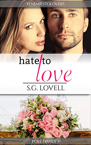 Hate To Love (Pole Dance Book 3) - Kindle edition by Lovell, S.G ...