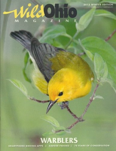 Wild Ohio Magazine 2012 Winter Edition Warblers, 75 Years of ...