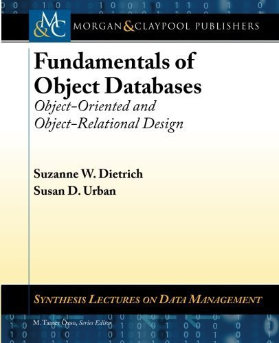 Fundamentals of Object Databases: Object-Oriented and Object-Relational Design (Synthesis ...