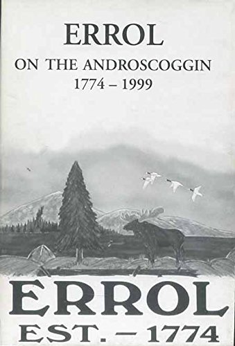 ERROL on the Androscoggin 1774 - 1999: Town of Errol: Amazon.com: Books