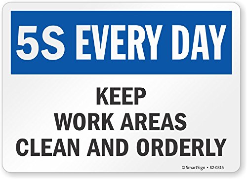 SmartSign “5S Every Day - Keep Work Areas Clean And Orderly” Label | 7 ...