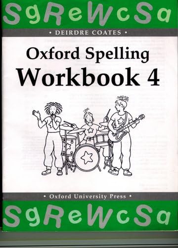 Oxford Spelling Workbooks: Workbook 4 (Oxford Spelling Workbooks ...