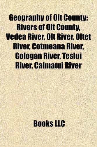 Buy Geography of Olt County: Rivers of Olt County, Vedea River, Olt ...