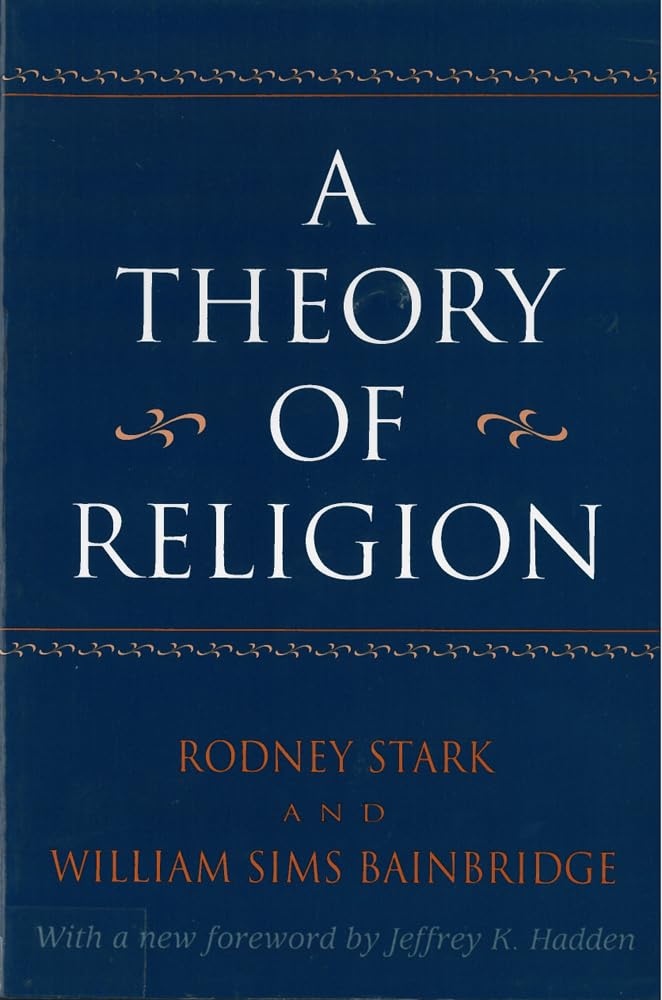 A Theory of Religion: Stark, Rodney, Bainbridge, William: 9780813523309 ...
