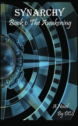Synarchy: Book 1: The Awakening: S., D. C.: 9780615196756: Amazon.com ...