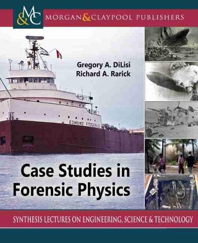 Buy Case Studies in Forensic Physics (Synthesis Lectures on Engineering ...