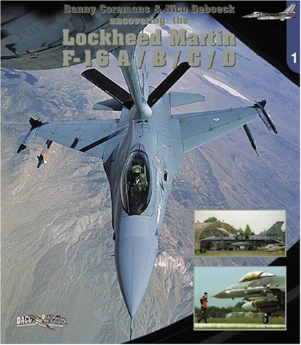 Uncovering the Lockheed F-16 A/B/C/D Fighting Falcon (No. 1): Coremans ...