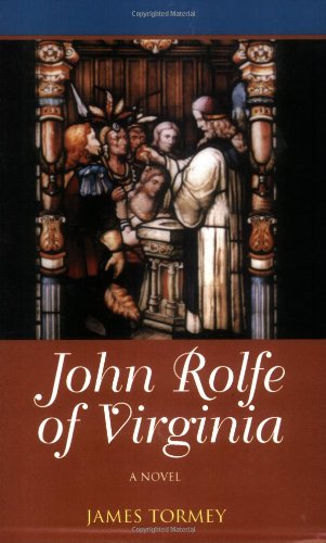 John Rolfe of Virginia: Tormey, James: 9780931761355: Amazon.com: Books