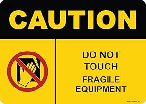 Amazon.com: G Signage - "Do Not Touch Fragile Equipment" - OSHA Caution ...